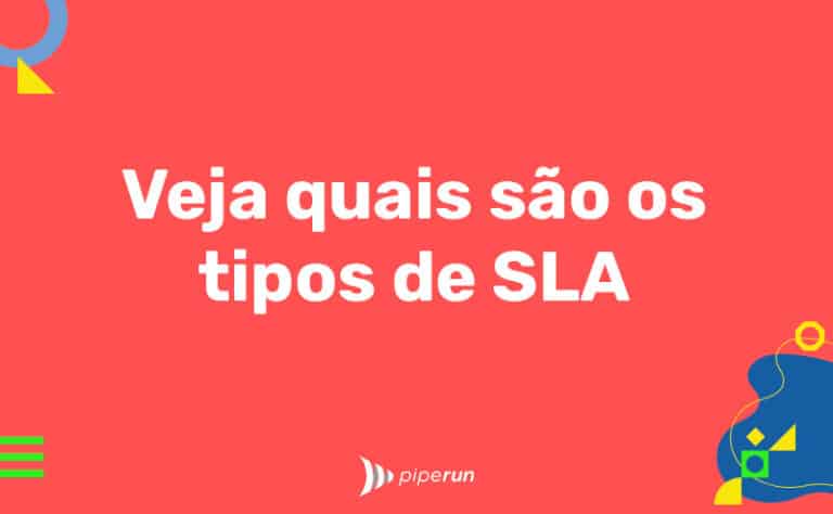 O que é SLA, importância, tipos e como elaborar | CRM PipeRun