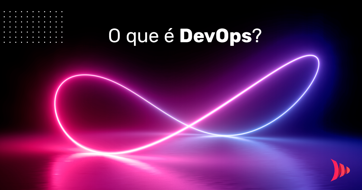 DevOps: o que é essa cultura e qual o impacto nas empresas?