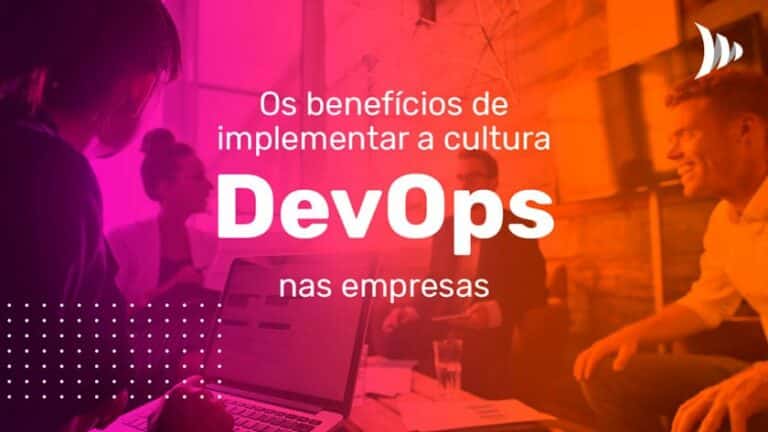 DevOps: o que é essa cultura e qual o impacto nas empresas?