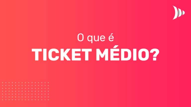 Ticket médio: o que é e como calculá-lo? Veja tudo aqui!