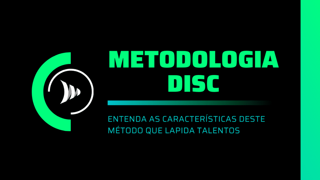 Metodologia DISC: como ela desenvolve talentos nas empresas?