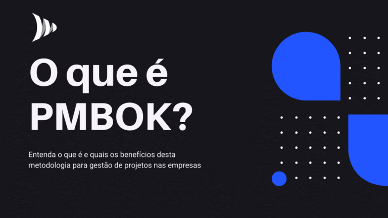 PMBOK: o que é e como ele ajuda a gerir projetos nas empresas