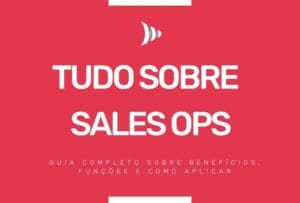 Sales Ops: O que é e Guia Completo para otimização de vendas