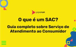 SAC: o que é? Qual sua importância? Como fazer? [GUIA]