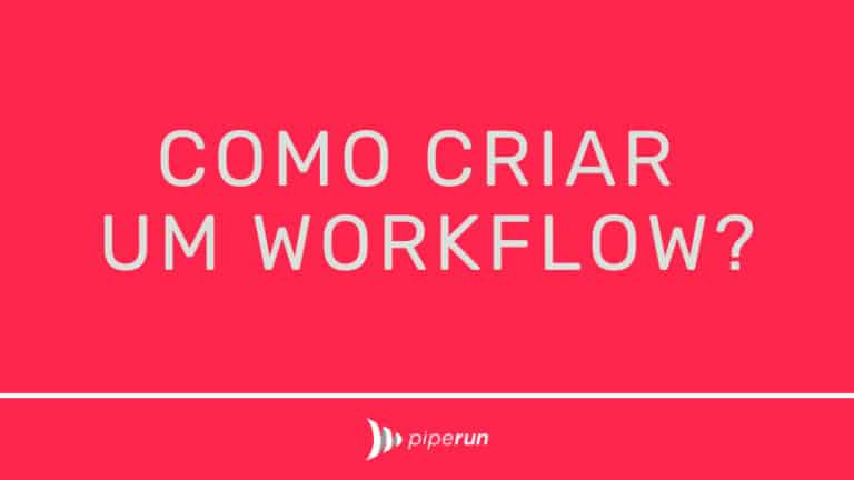 Workflow: o que é, para que serve e como criar