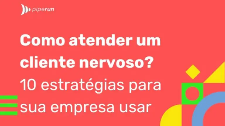 Como atender um cliente nervoso? Confira 10 estratégias