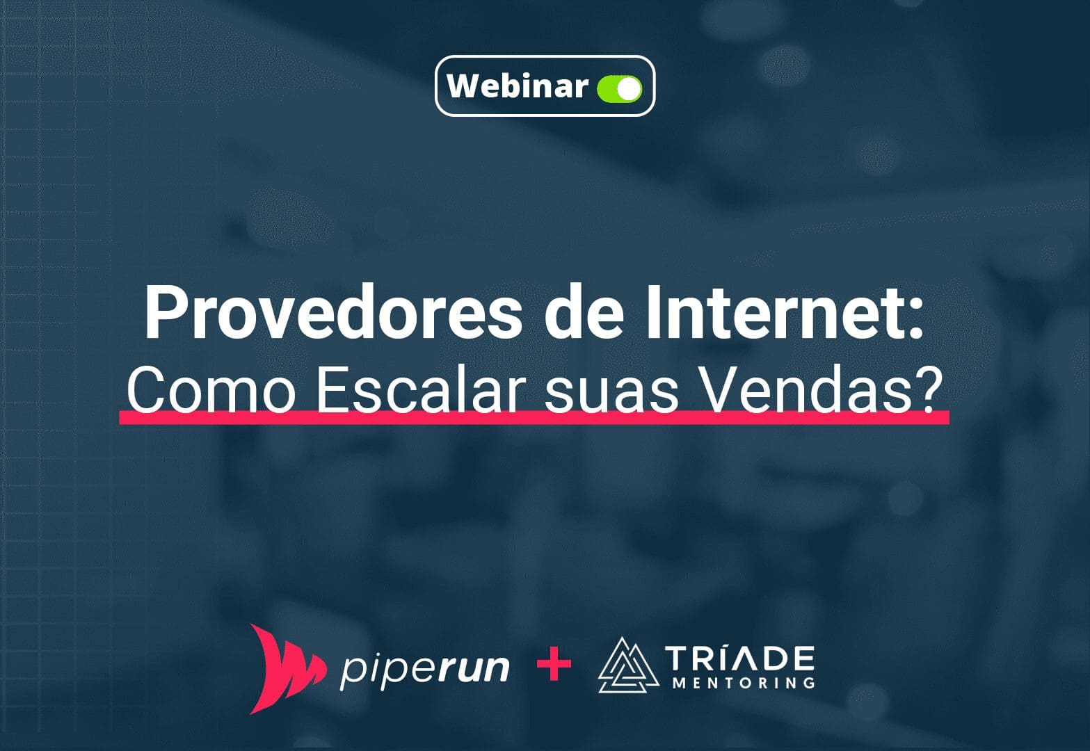 Como Provedores de Internet (ISP) podem escalar vendas? | Veja