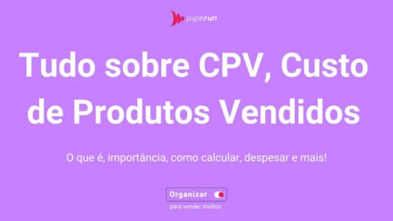 CPV: O que é Custo dos Produtos Vendidos) e como calcular?