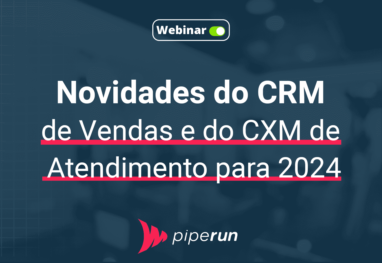 Novidades do CRM de Vendas e CXM de Atendimento para 2024